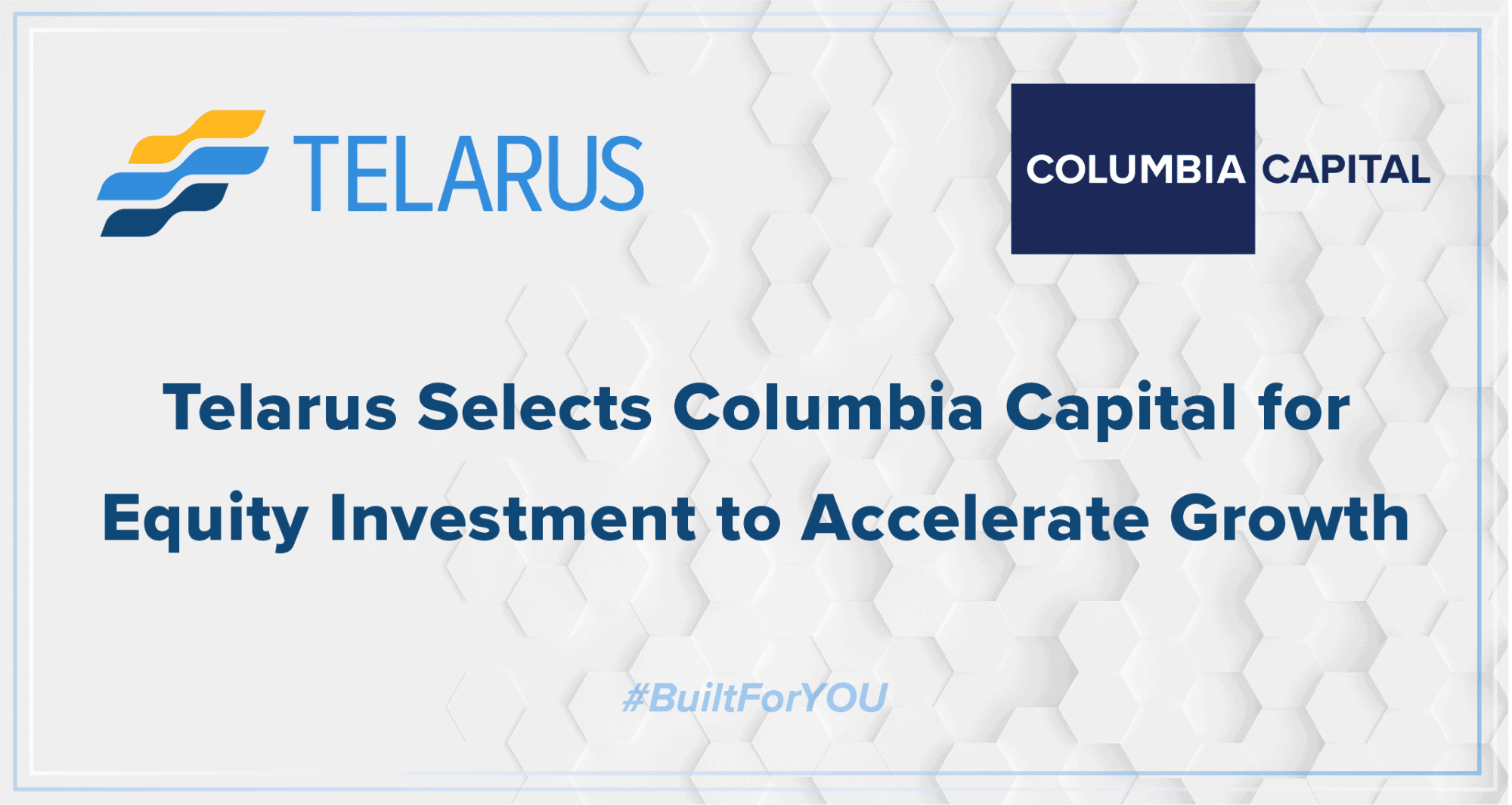 Telarus & Columbia Capital: Accelerating Growth with Equity Investment