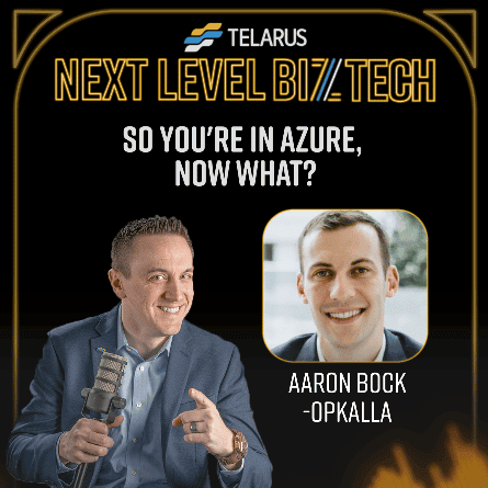 45. So you're in Azure, now what? - with Aaron Bock | Telarus