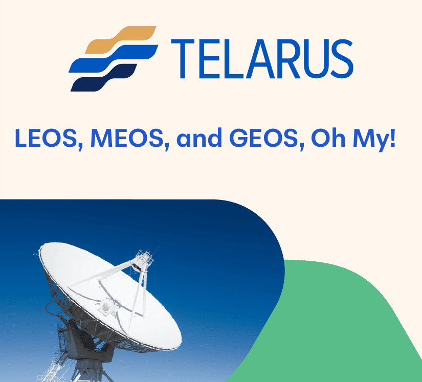 LEO, MEO, and GEO, Oh My! Modern Satellite Connectivity, Explained - Telarus