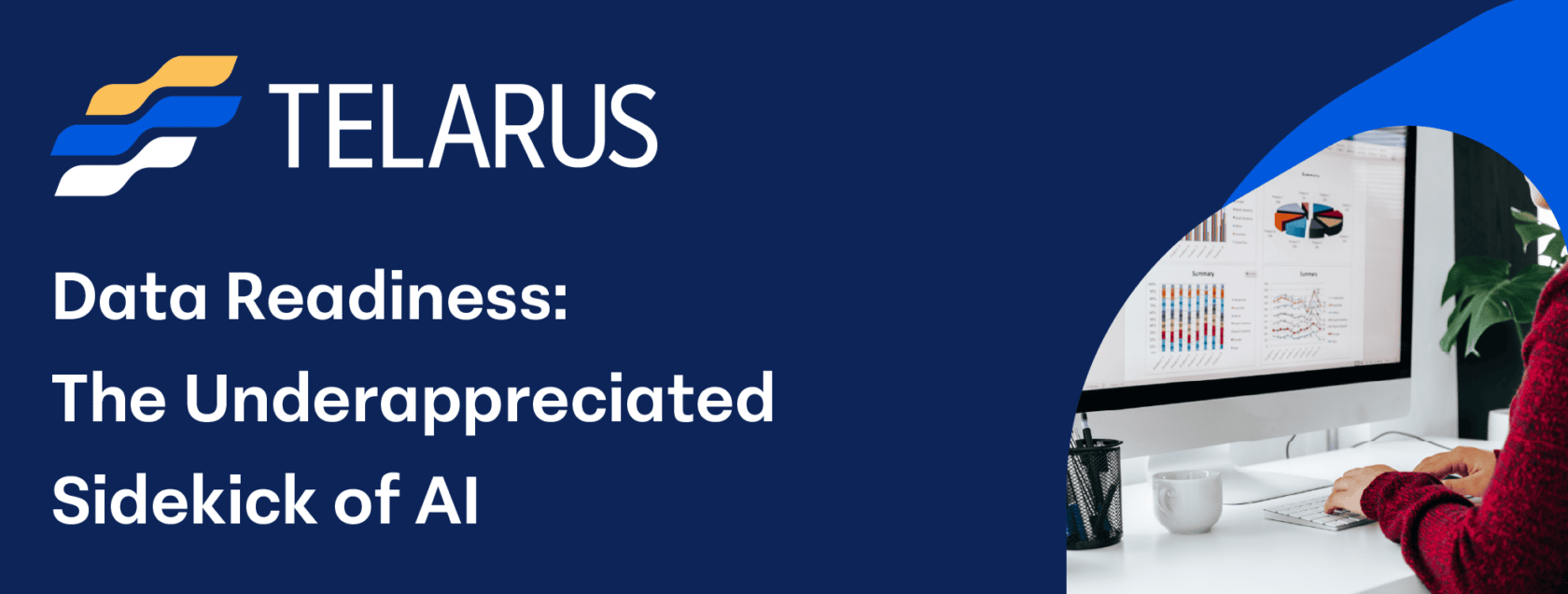 Data Readiness: The Underappreciated Sidekick of AI - Telarus