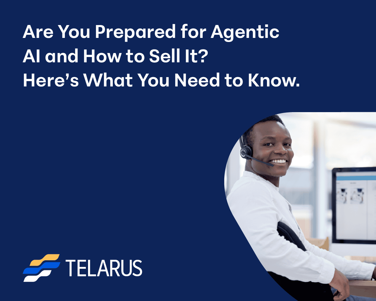 Are You Prepared for Agentic AI and How to Sell It? Here's What You Need to Know. - Telarus
