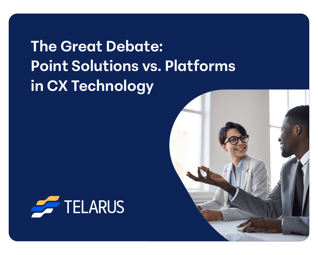 The Great Debate: Point Solutions vs. Platforms in CX Technology - Telarus